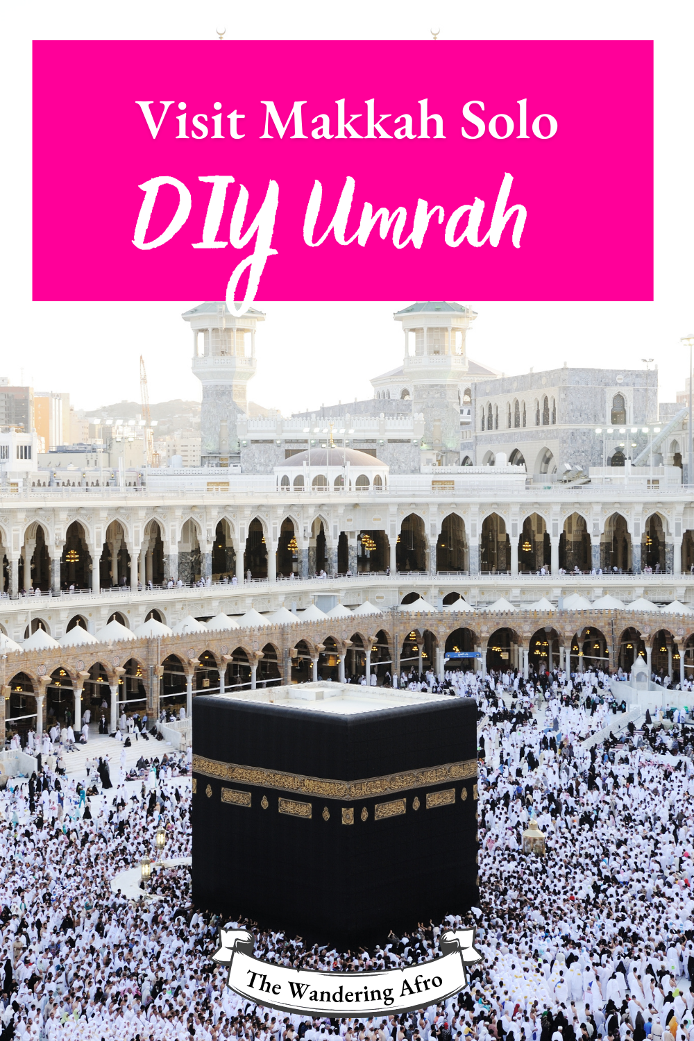 The Ultimate DIY Umrah Package | Tips For Solo Female Umrah - The ...